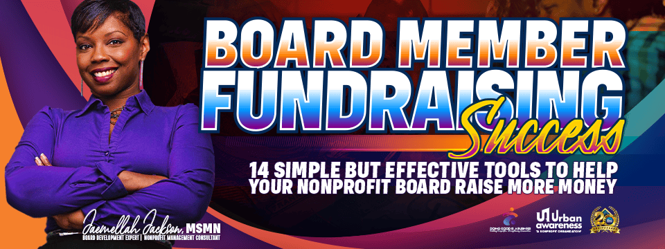 Board Member Fundraising Success: 14 Simple but Effective Tools to Help ...